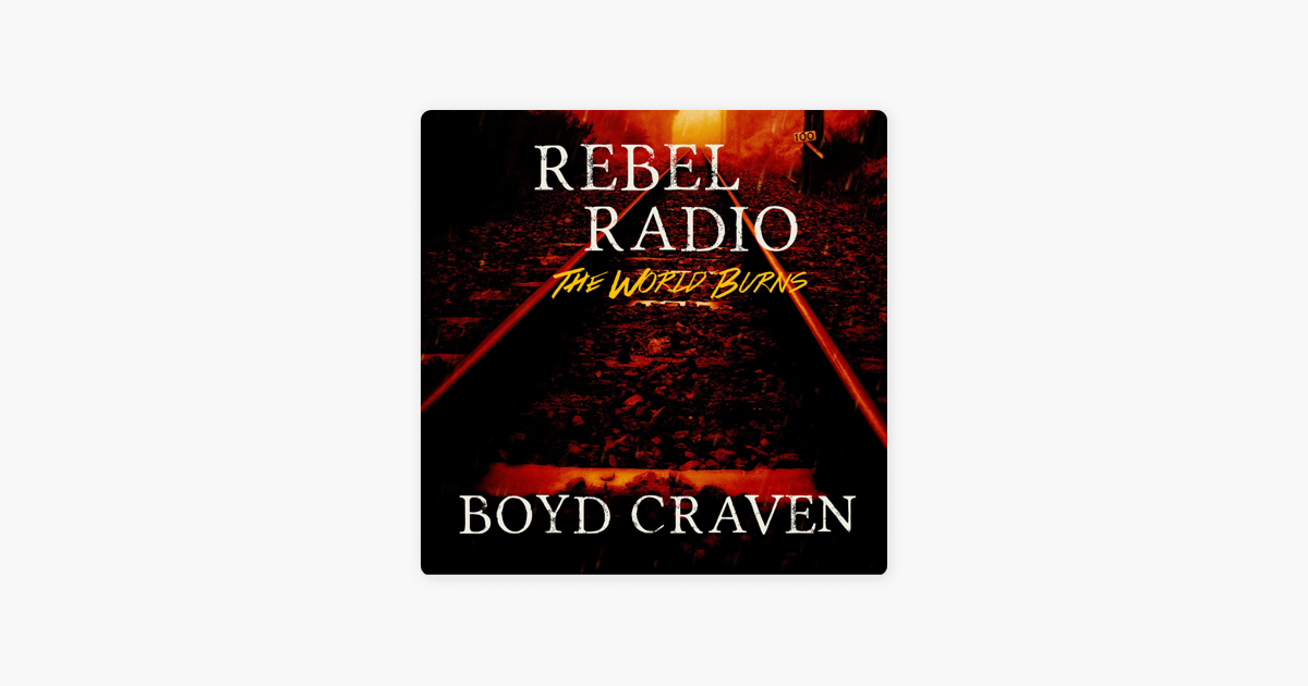 ‎Rebel Radio: A Post-Apocalyptic Story: The World Burns Saga ...