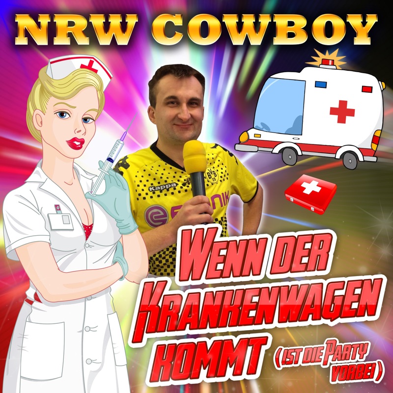 Wenn der Krankenwagen kommt (Ist die Party vorbei) - NRW Cowboy: Song ...