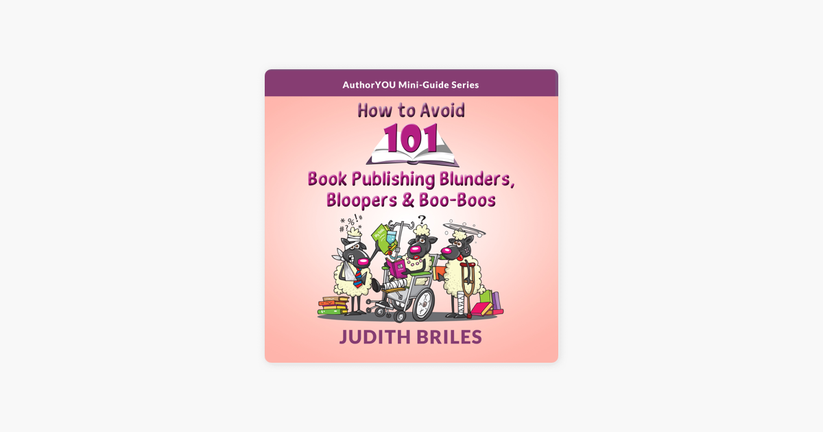 ‎How to Avoid 101 Book Publishing Blunders, Bloopers and Boo-Boos ...