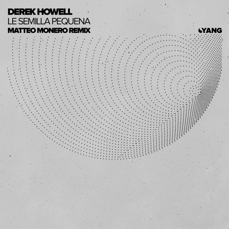 Le Semilla Pequena (Matteo Monero Remix) - Derek Howell: Song Lyrics ...