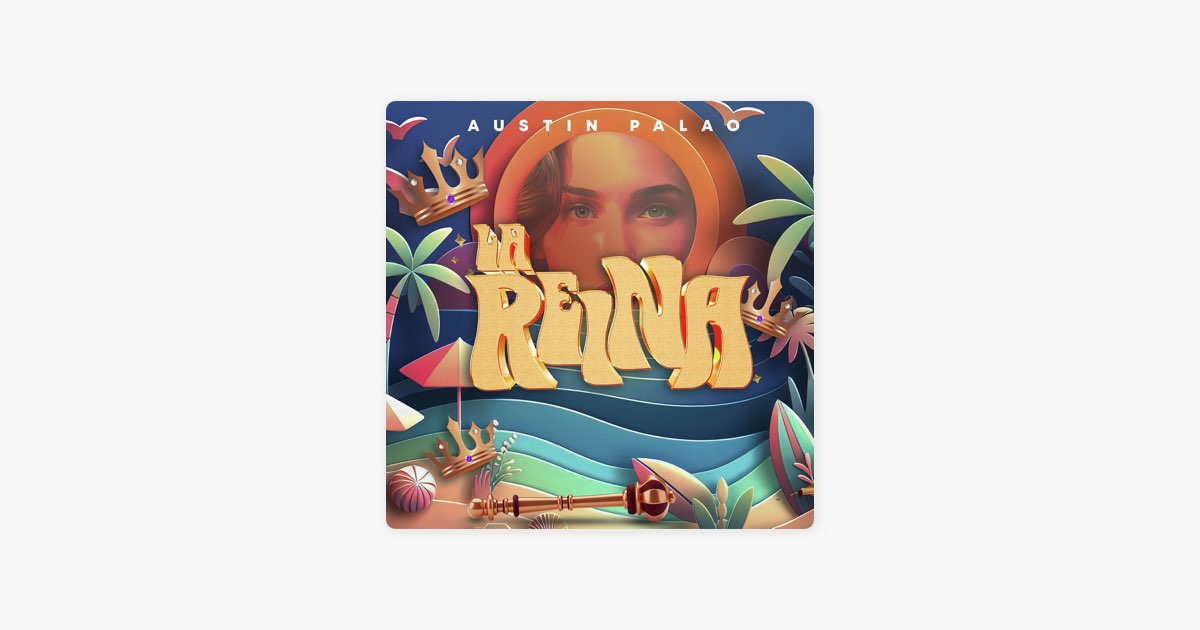 ‎La Reina - Canción de Austin Palao - Apple Music