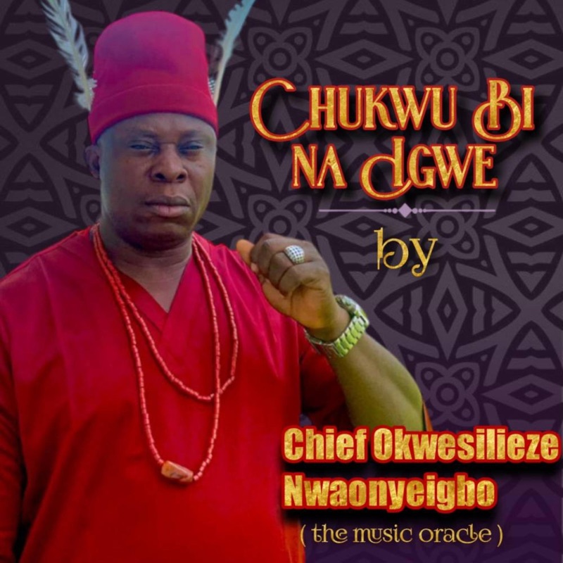 Chukwu bi na igwe - Okwesiliezelivetv: Song Lyrics, Music Videos & Concerts
