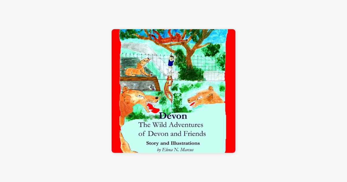 ‎Devon: The Wild Adventures of Devon and Friends by Ms. Elena N. Marcus on Apple Books