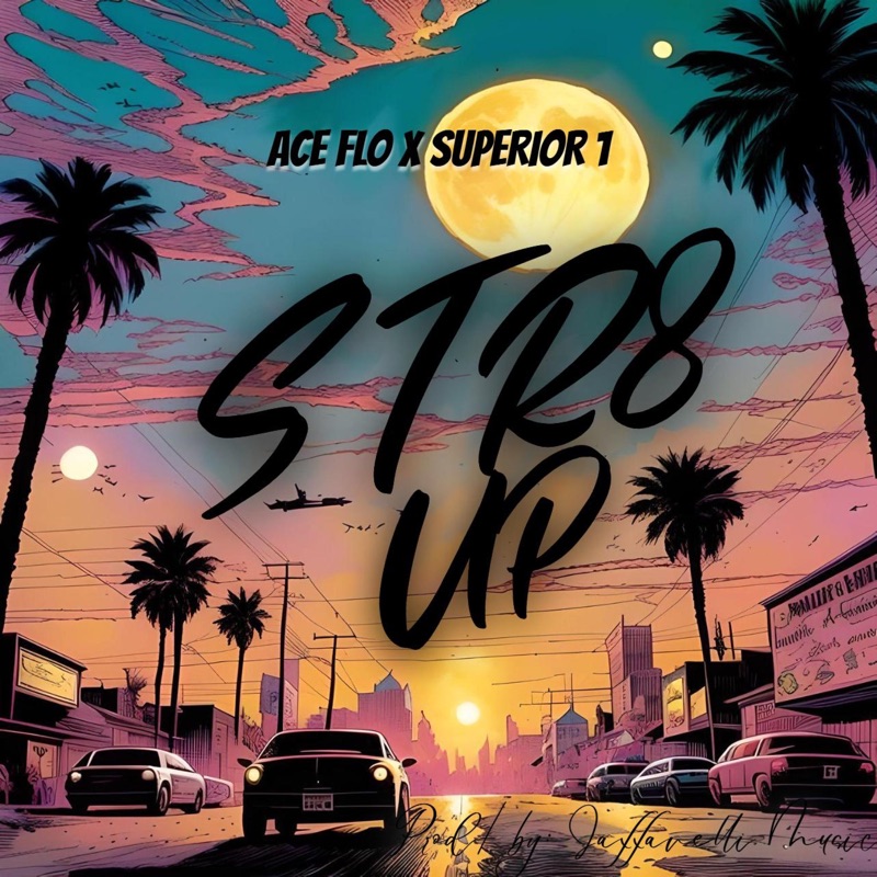 Str8 Up - Ace Flo & Superior 1: Song Lyrics, Music Videos & Concerts