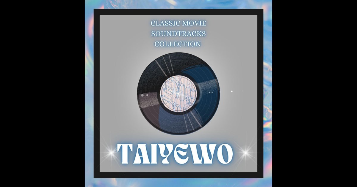 ‎Classic Movie Soundtrack Collection - Album by Taiwo "Taiyewo" Sanni ...