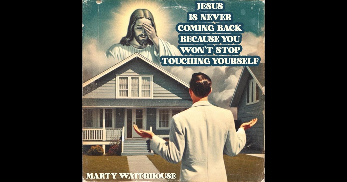 ‎Jesus Is Never Coming Back Because You Won't Stop Touching Yourself ...
