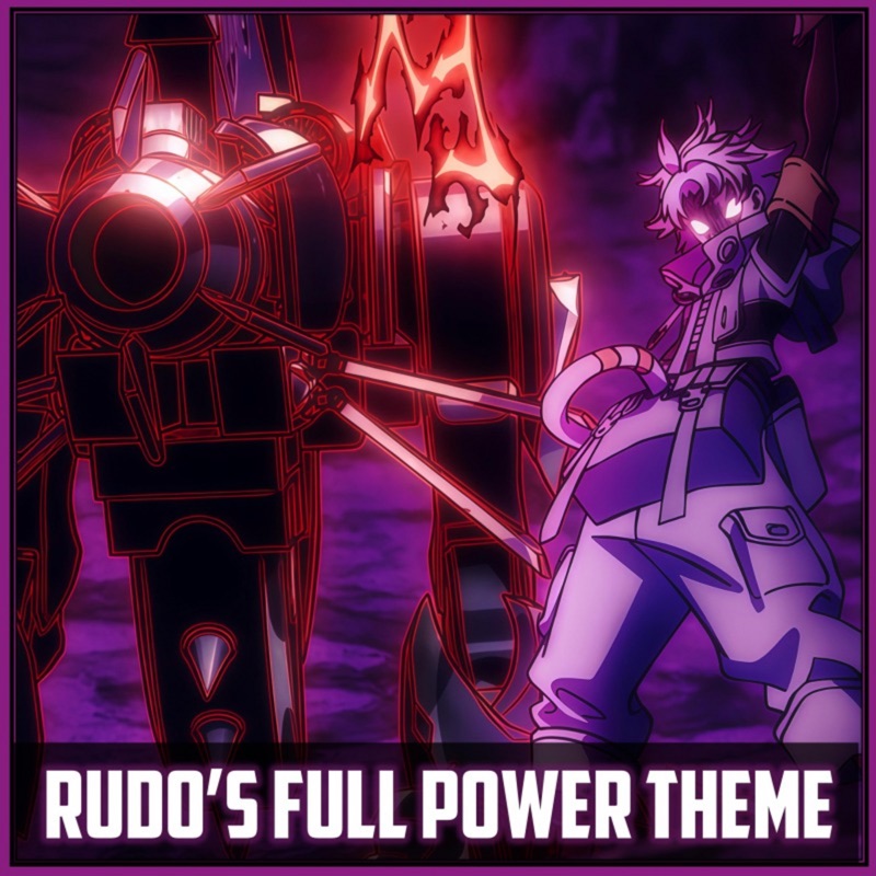 Rudo's Full Power Theme - Melodic Blaze: Song Lyrics, Music Videos ...