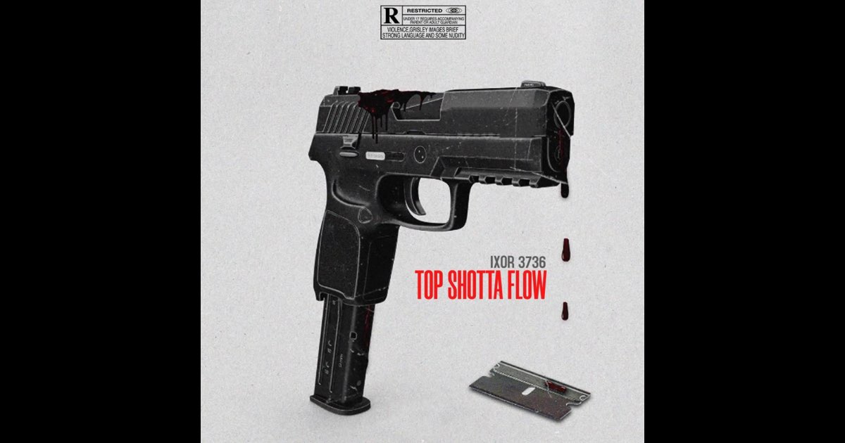 ‎The Top Shotta Flow - Single - IXOR 3736のアルバム - Apple Music