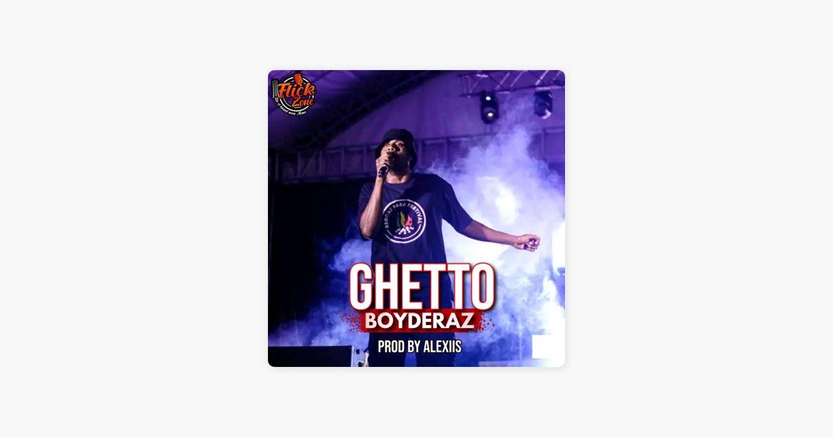 ‎GHETTO-BOYDERAZ(ALEXIIS & FLICK ZONE)2025. – Song by Flick Zone ...