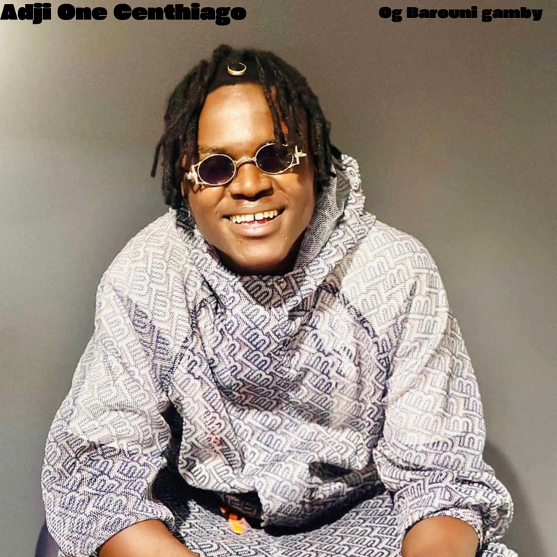 Og barouni gamby - Adji One Centhiago: Song Lyrics, Music Videos & Concerts