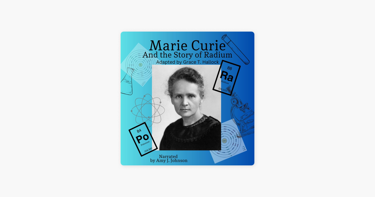 ‎Marie Curie and the Story of Radium (Unabridged) by Grace T. Hallock ...