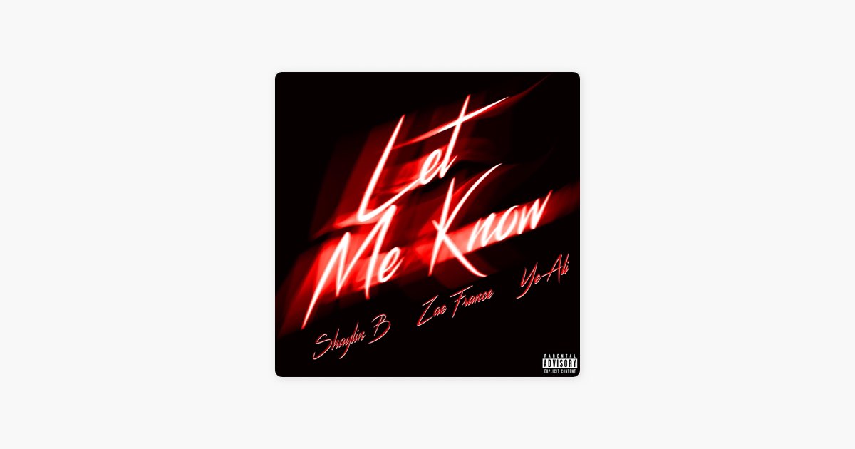‎Let Me Know (feat. Zae France & Ye Ali) - Morceau par Shaylin B ...