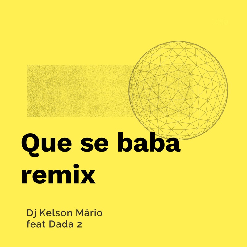 Que se baba remix (feat. Dada 2) - Kelson Mario: Song Lyrics, Music ...