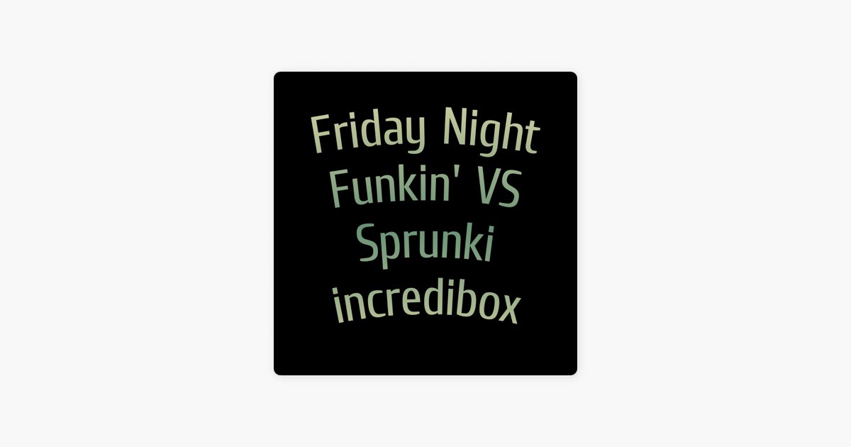 ‎Friday Night Funkin' VS Sprunki incredibox: Daybreak - Freddy Funky ...