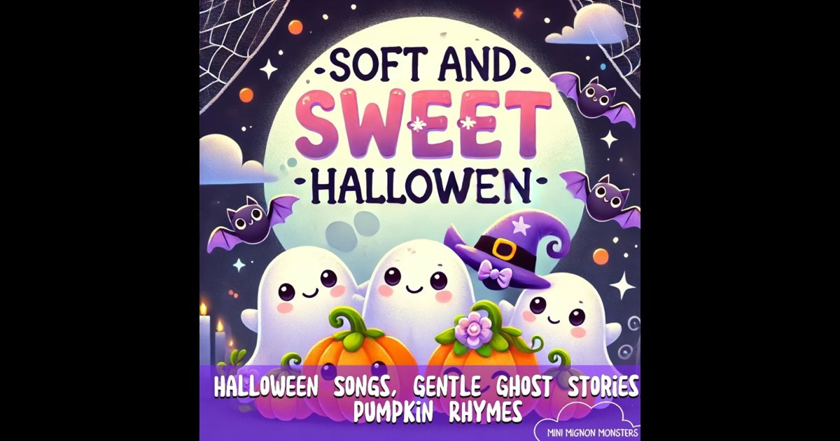 ‎Soft and Sweet Halloween (Halloween Songs, Gentle Ghost Stories ...