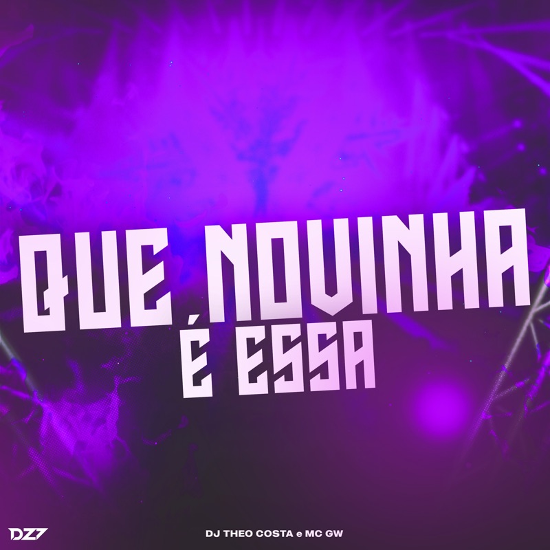 Que Novinha e Essa - DJ Theo Costa & Mc Gw: Song Lyrics, Music Videos & Concerts
