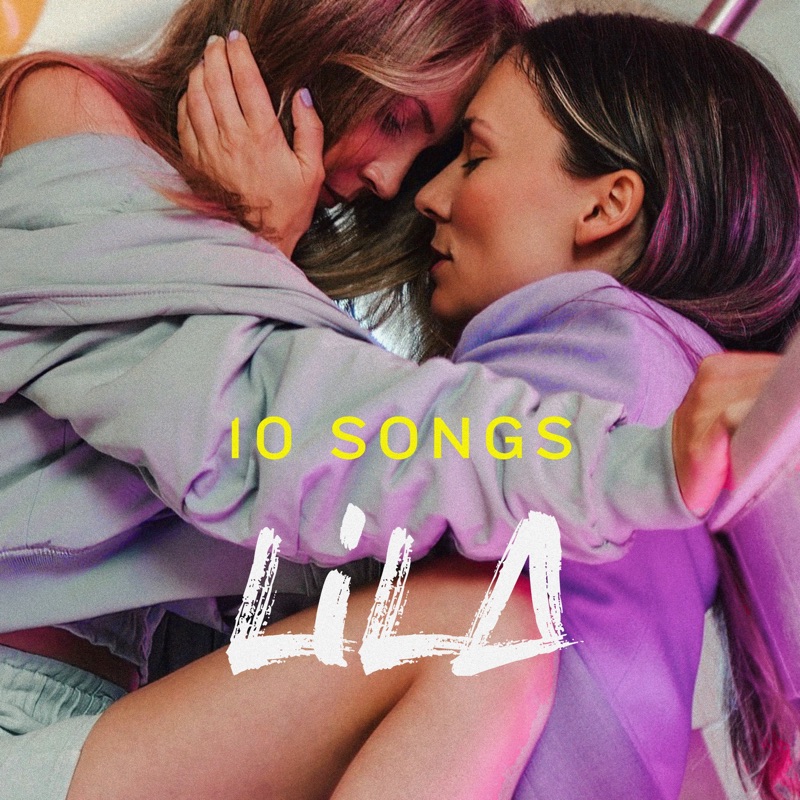 10 Songs - LiLA: Song Lyrics, Music Videos & Concerts