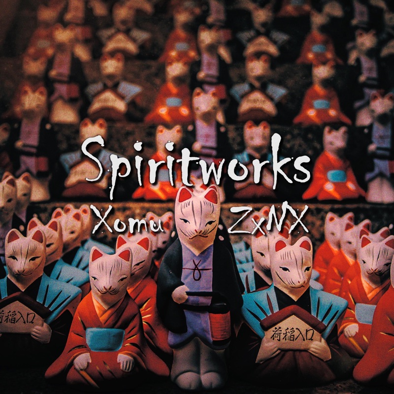 Spiritworks - Xomu & ZxNX: Song Lyrics, Music Videos & Concerts