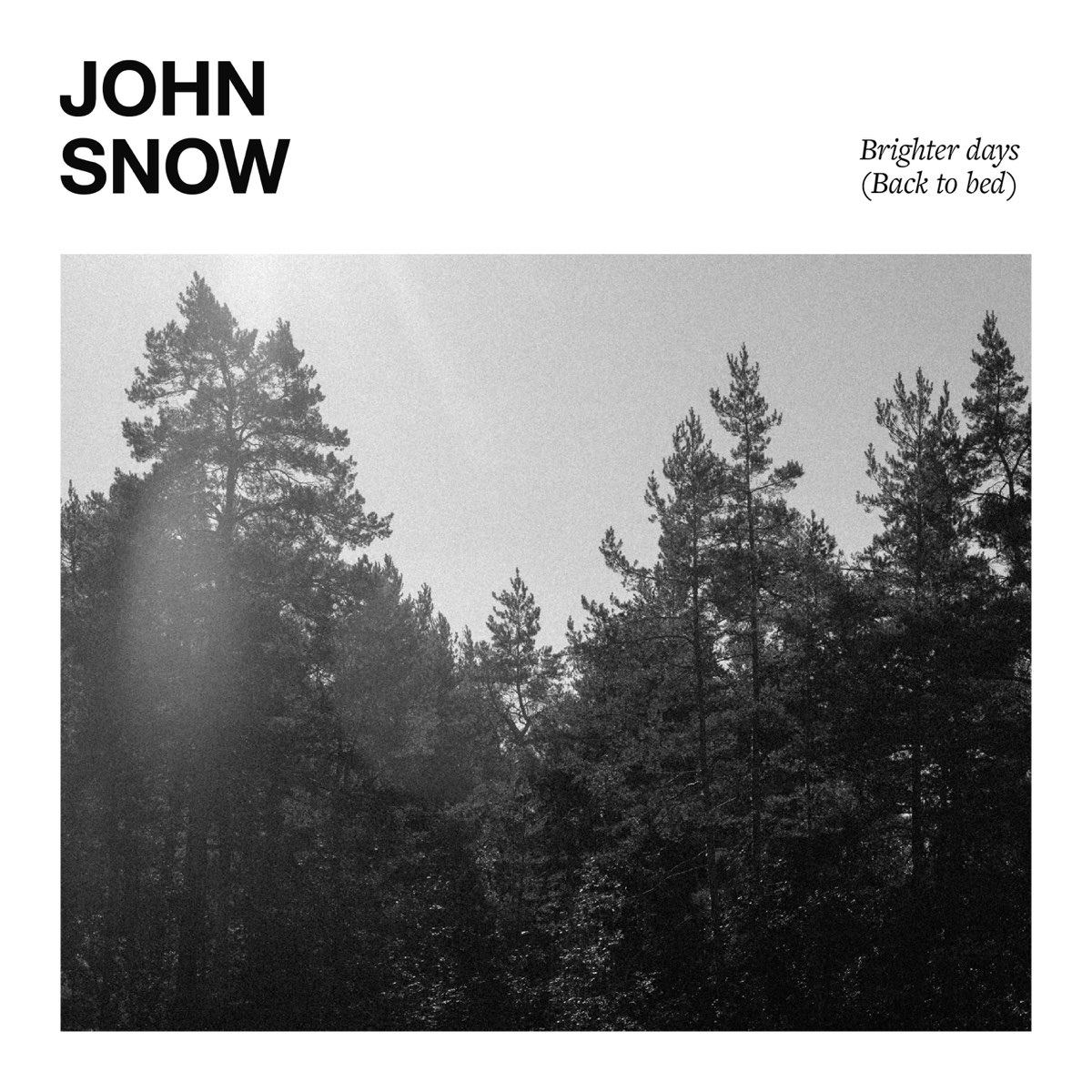‎Brighter Days (Back to bed) - Single - Album by John Snow - Apple Music