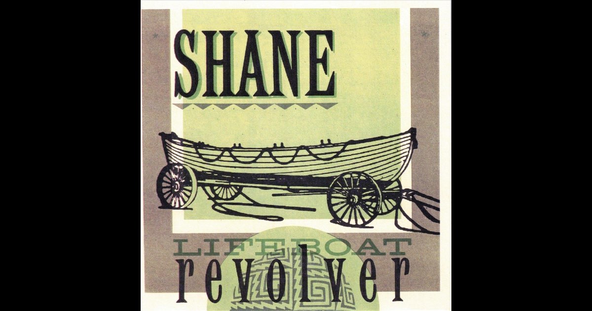 ‎Lifeboat Revolver - Album by Shane - Apple Music