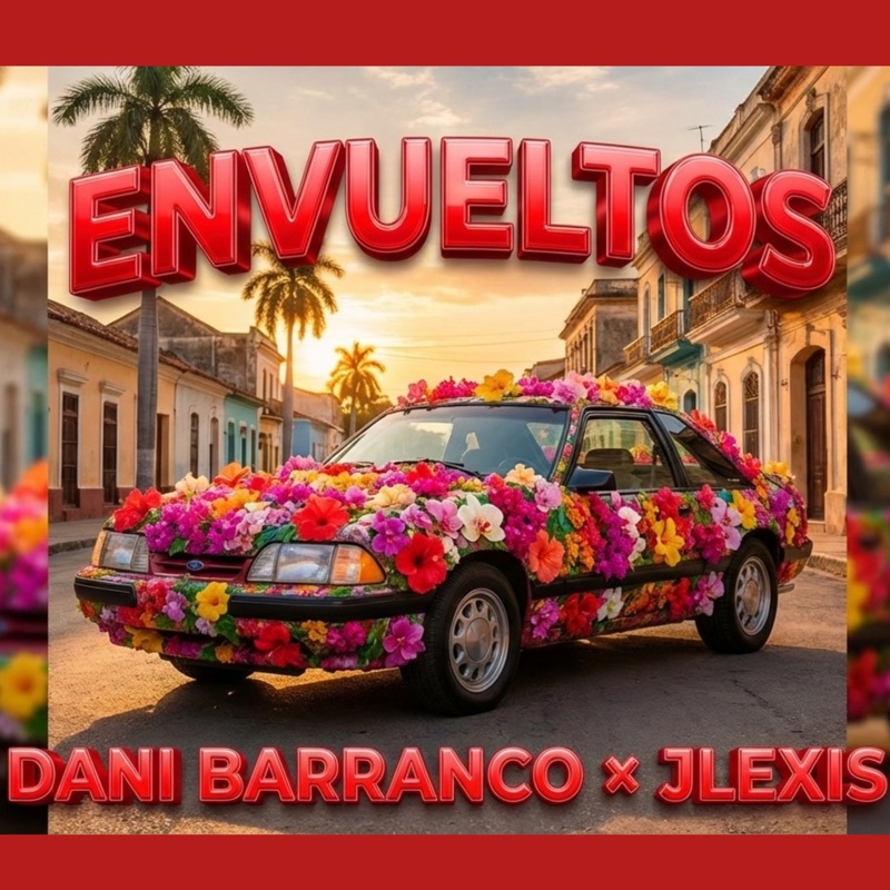 Envueltos - Dani Barranco & Jlexis: Song Lyrics, Music Videos & Concerts