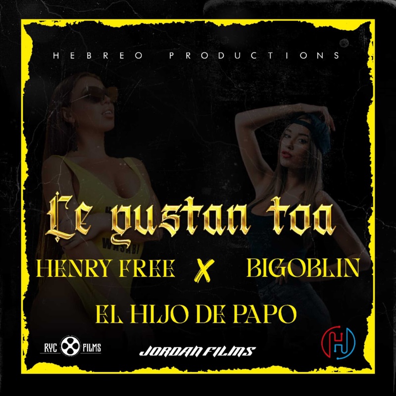 Le Gustan Toa (feat. El Hijo De Papo & Hebreo Productions) - Henry free ...
