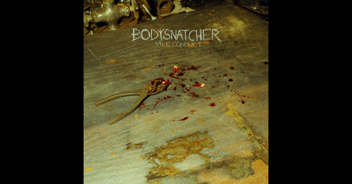 ‎Vile Conduct - EP - Album by Bodysnatcher - Apple Music