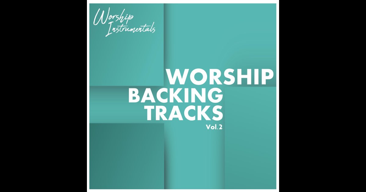 ‎Worship Backing Tracks, Vol. 2 - Album by Worship Instrumentals ...
