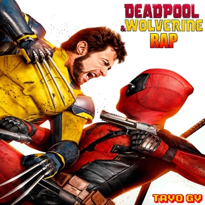Rap De Deadpool y Wolverine (feat. Tito Ayala) - Single - album by Tavo Gv