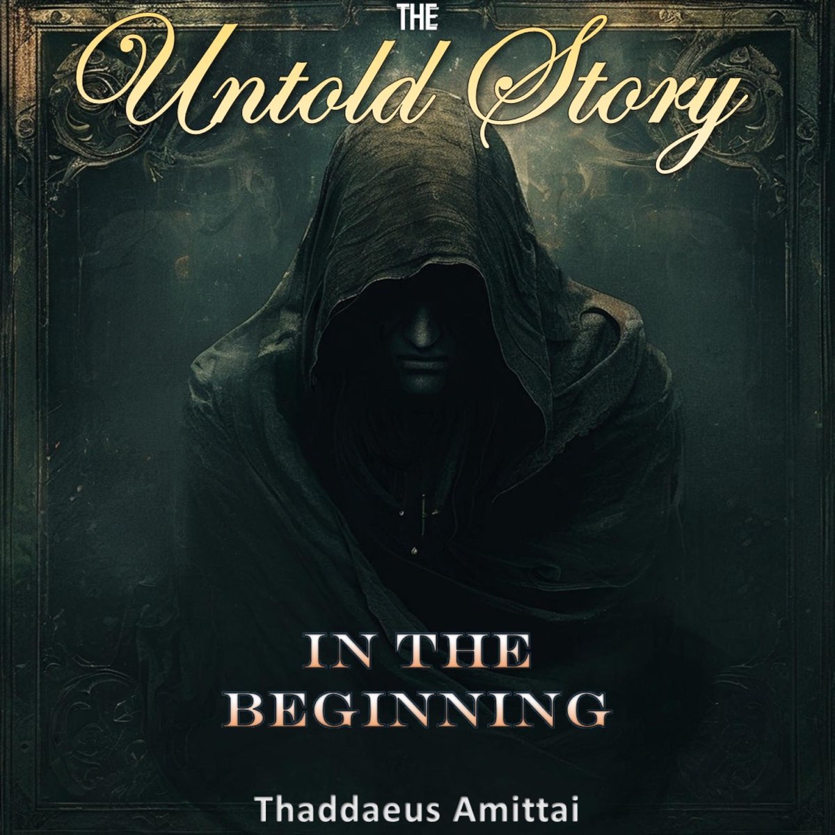 ‎The Untold Story: In The Beginning - Thaddaeus Amittaiのアルバム - Apple Music