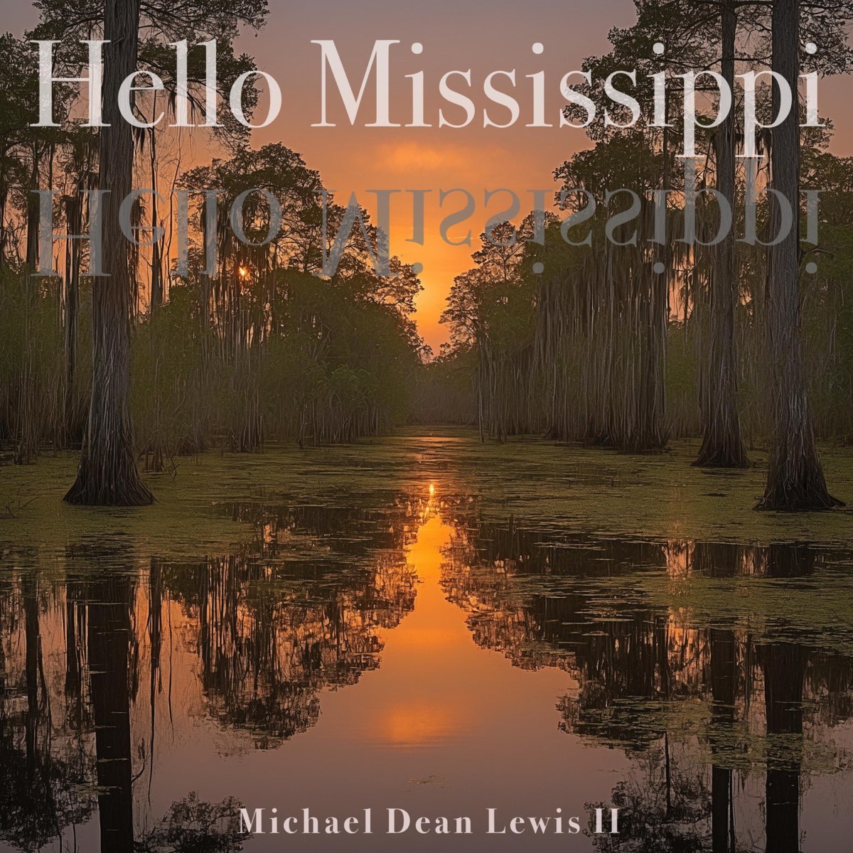 ‎Hello Mississippi - Single - Album by Michael Dean Lewis II - Apple Music