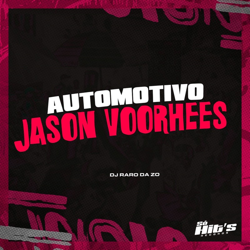 Automotivo Jason Voorhees - DJ RARO DA ZO: Song Lyrics, Music Videos ...