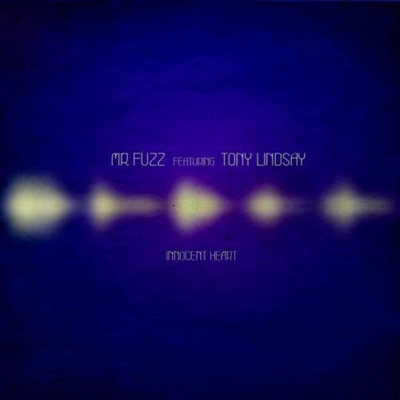 Innocent Heart (feat. Tony Lindsay) [Marco Finotello Mix] - Mr. Fuzz: Song Lyrics, Music Videos ...