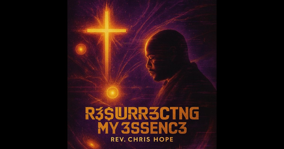 ‎Resurrecting My Essence - Album by Rev. Chris Hope - Apple Music