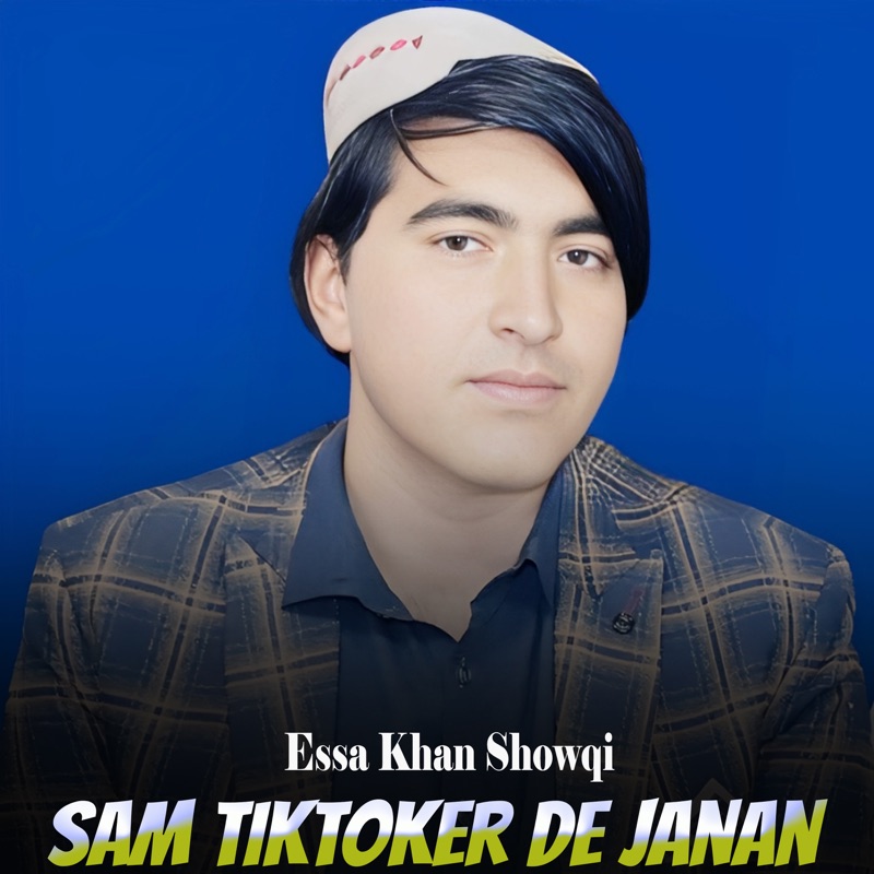 Sam Tiktoker De Janan - Essa Khan Showqi: Song Lyrics, Music Videos & Concerts