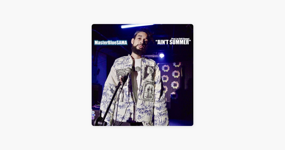 ‎Ain't Summer - Single - Album by MasterBlueSAMA - Apple Music