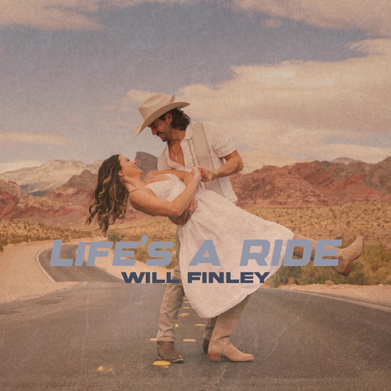 Life's A Ride - Will Finley: Song Lyrics, Music Videos & Concerts