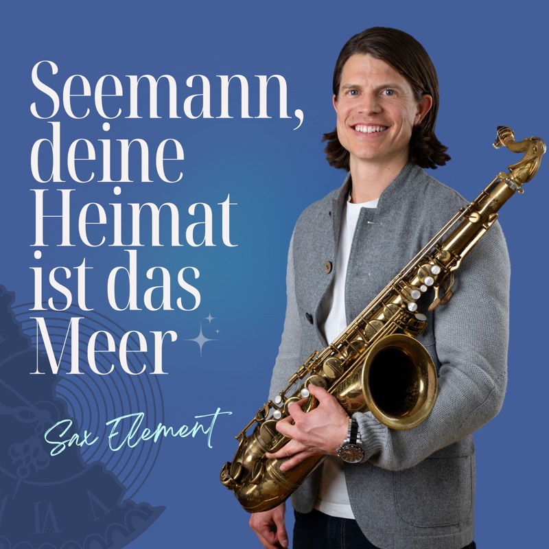 Seemann, deine Heimat ist das Meer - Sax Element: Song Lyrics, Music ... Seemann, deine Heimat ist das Meer - Sax Element: Song Lyrics, Music ...