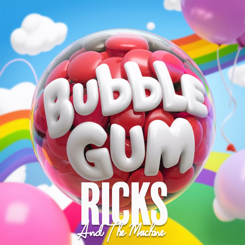 Bubble Gum - Ricks And The Machine: Song Lyrics, Music Videos & Concerts