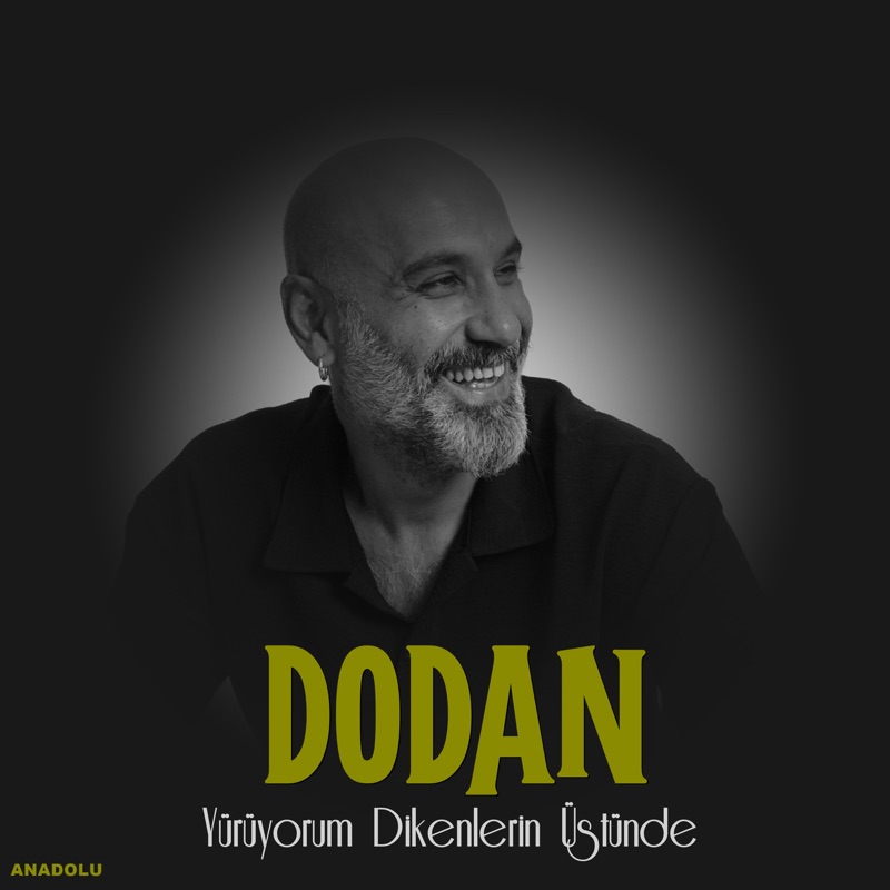 Yürüyorum Dikenlerin Üstünde - Dodan: Song Lyrics, Music Videos & Concerts