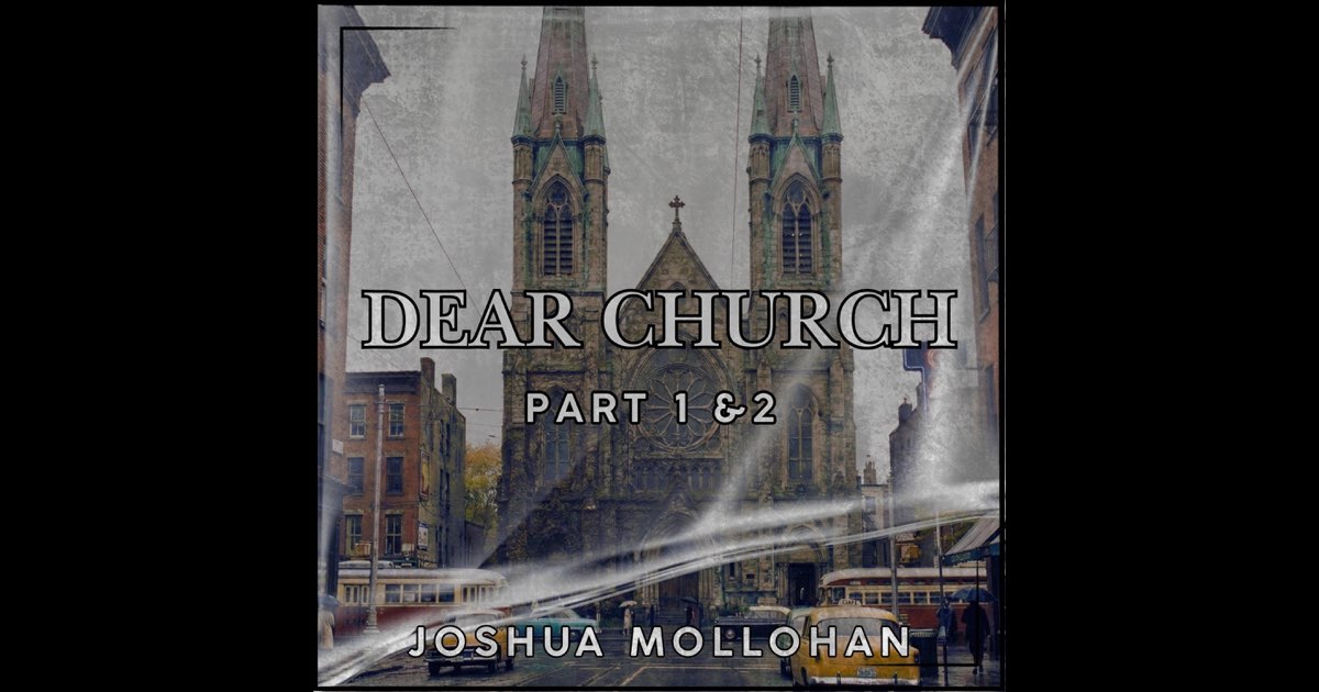 ‎DEAR CHURCH PART 1&2 - Album by Joshua Mollohan - Apple Music