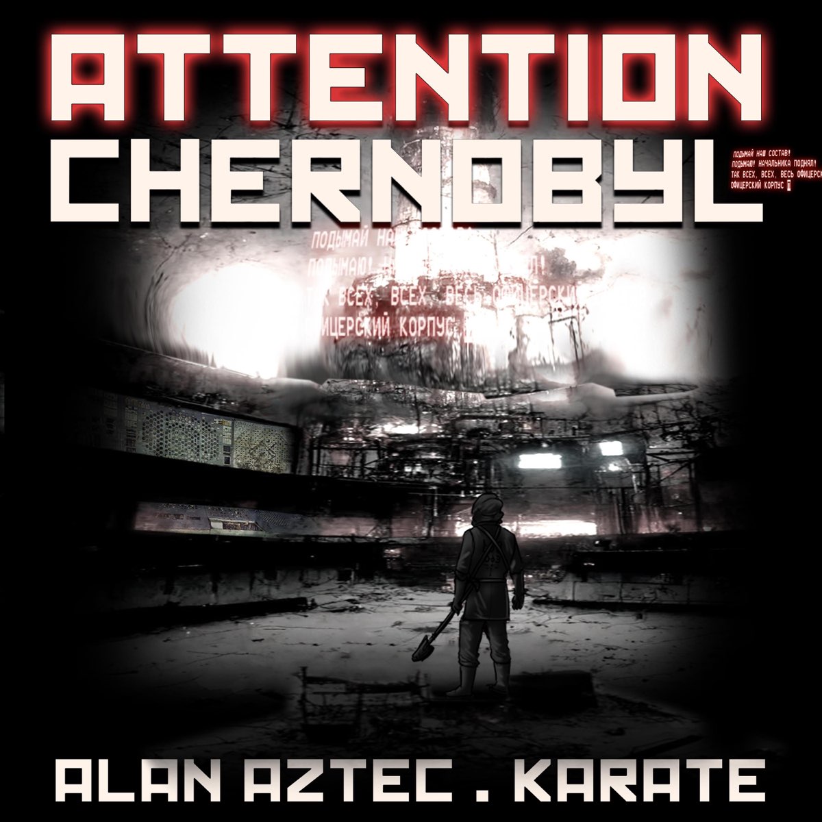 ‎Attention Chernobyl (feat. Karate) - Single - Album by Alan Aztec ...