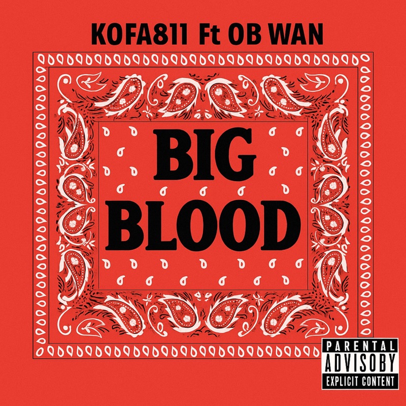 BIG BLOOD (feat. OB Wan) [811mix] - Kofa811: Song Lyrics, Music Videos ...