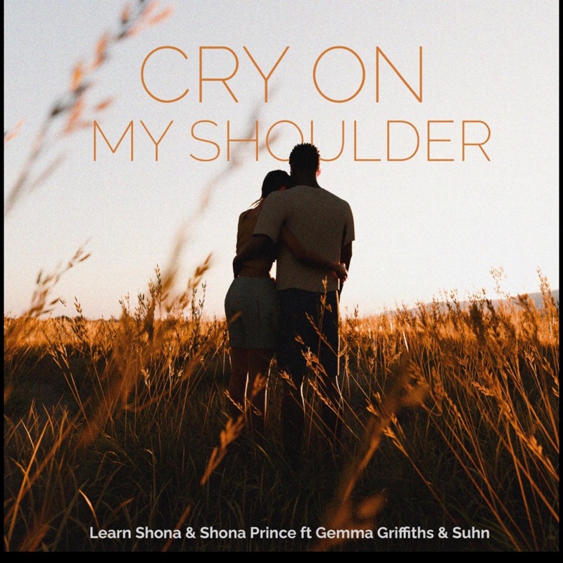 Cry on my shoulder (feat. Shona Prince, Gemma Griffiths, Suhn & Takura ...
