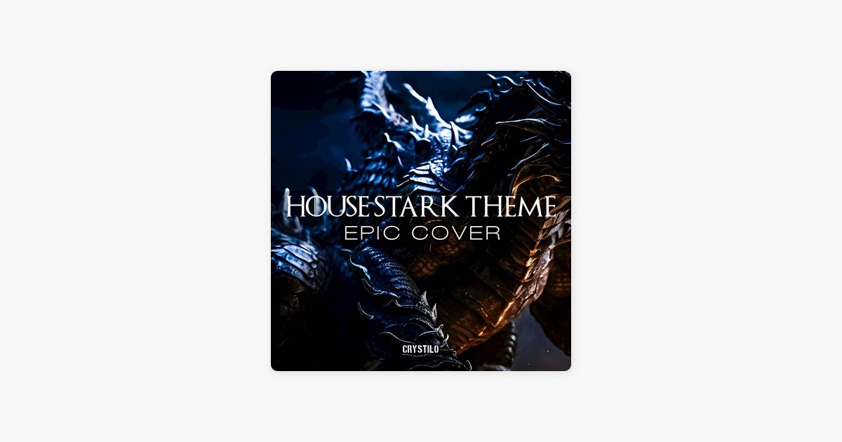 ‎House Stark Theme (Epic Cover) - Song by Crystilo - Apple Music
