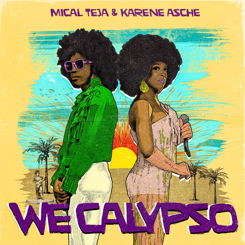 We Calypso - Mical Teja & Karene Asche: Song Lyrics, Music Videos ...