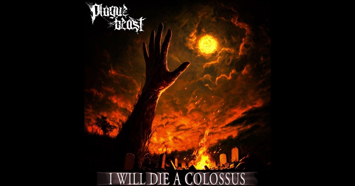 ‎I WILL DIE A COLOSSUS - Single - Album by Plague Beast - Apple Music