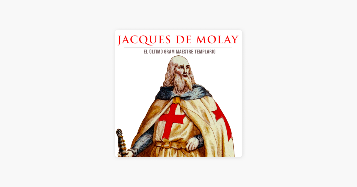‎Jacques de Molay: El Ultimo Gran Maestre Templario [The Last Grand ...