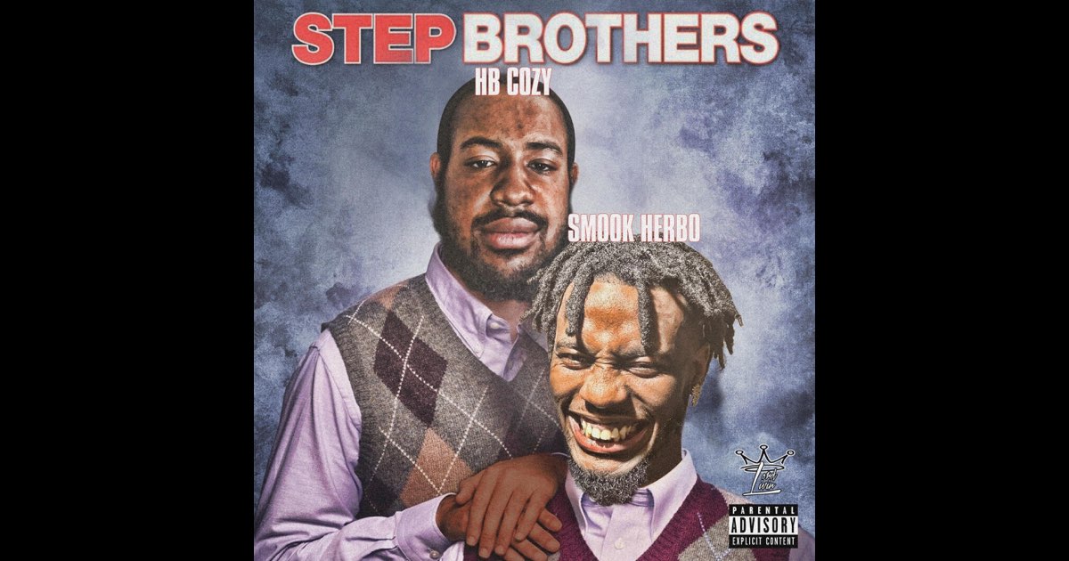 ‎Step Brothers - Album by HB Cozy & $mookHerbo - Apple Music