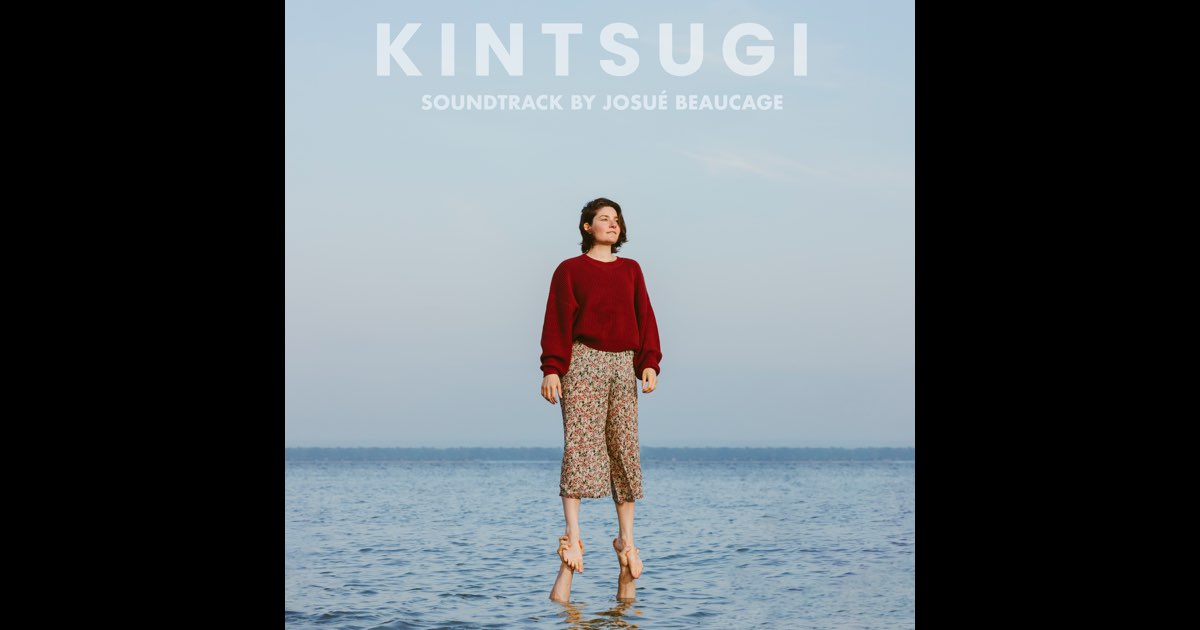 ‎Kintsugi Soundtrack – Album von Josué Beaucage – Apple Music